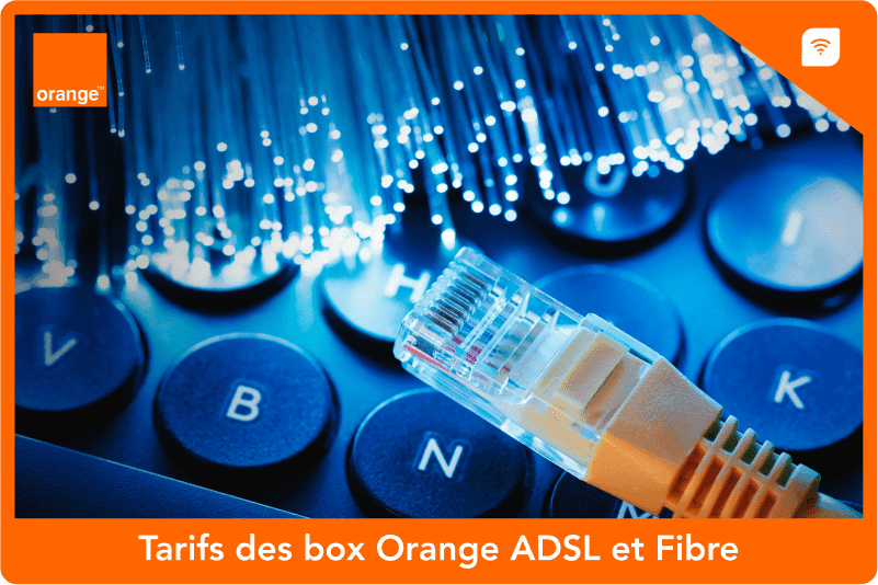 Les box Orange ADSL et Fibre et leurs caractéristiques