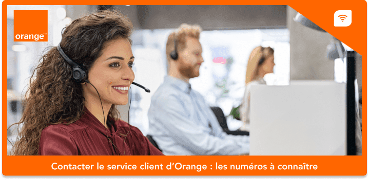 Contacter le service client d’Orange : les numéros à connaître