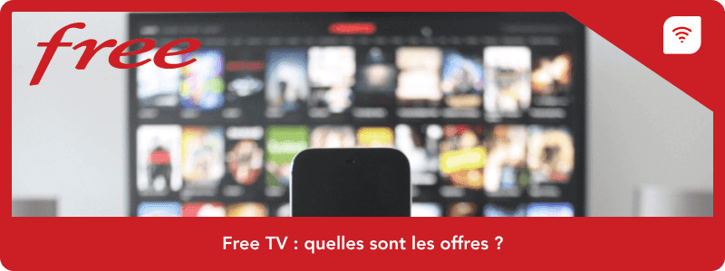 Free TV : quelles sont les offres